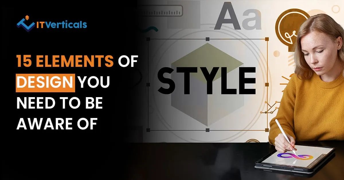 15 Elements of Design You Need to Be Aware Of